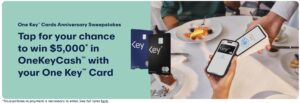 One Key Card Offers: Up to $400 OneKeyCash and a Sweepstakes